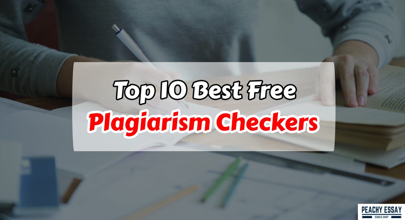 Top 10 Best Free Plagiarism Checkers of 2021