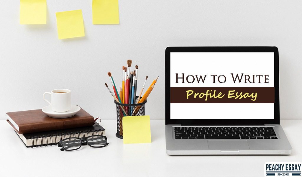 How To Write A Stellar Profile Essay 